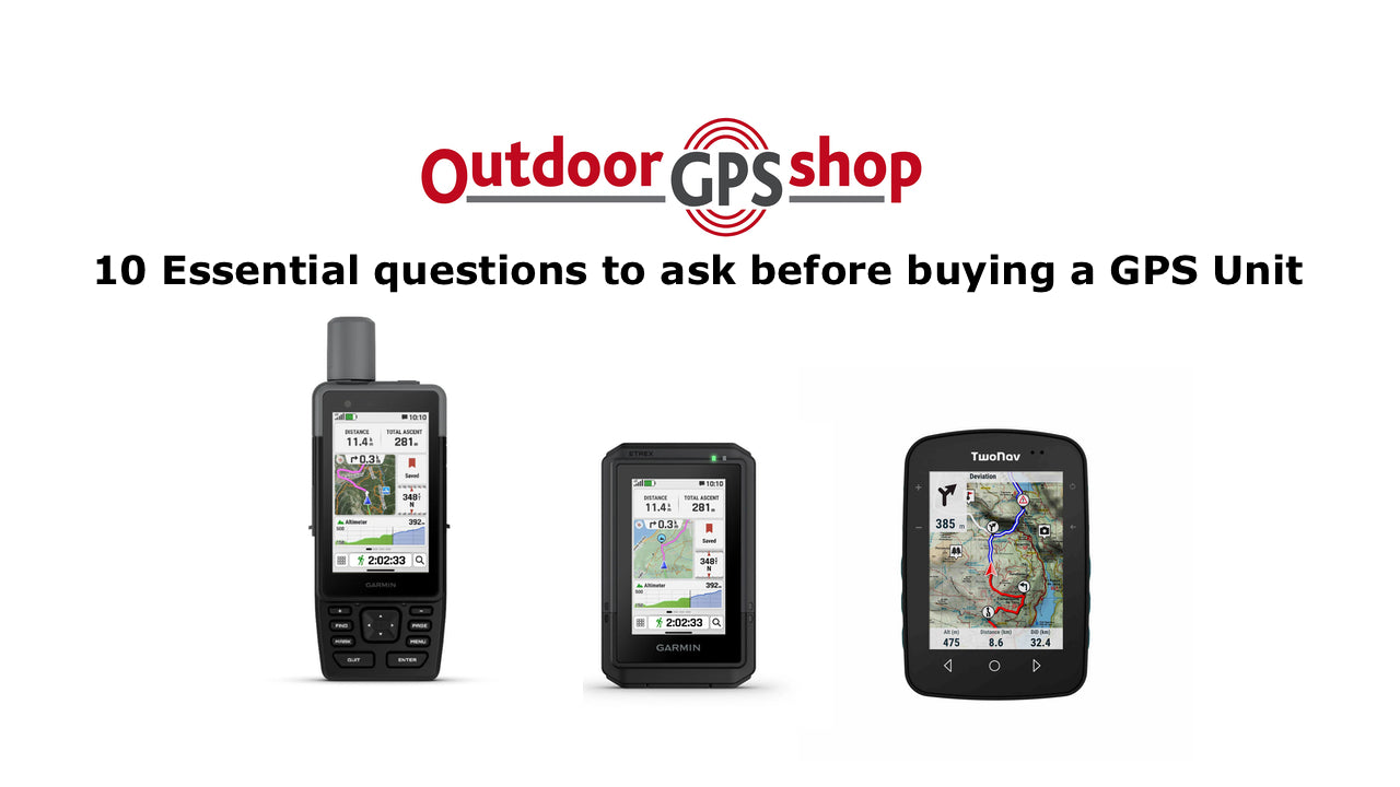 10 Questions to Ask Before Buying a GPS Unit | Outdoor GPS Shop